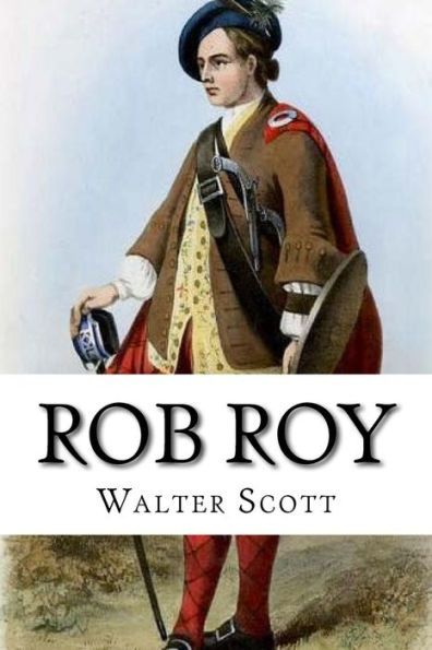 Analysis of Sir Walter Scott’s Rob Roy – Literary Theory and Criticism