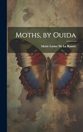 Analysis of Ouida’s Moths – Literary Theory and Criticism