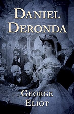 Analysis of George Eliot’s Daniel Deronda – Literary Theory and Criticism