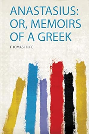 Analysis of Thomas Hope’s Anastasius, or Memoirs of a Greek – Literary ...