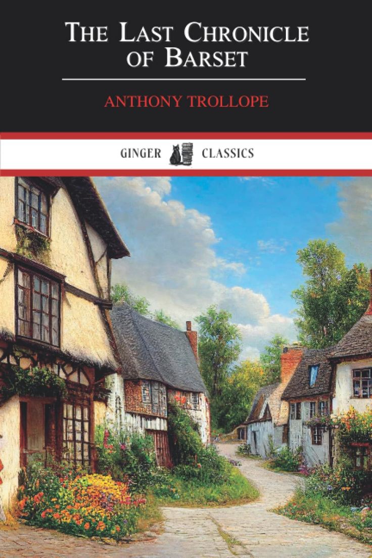 Analysis of Anthony Trollope’s The Last Chronicle of Barset – Literary ...